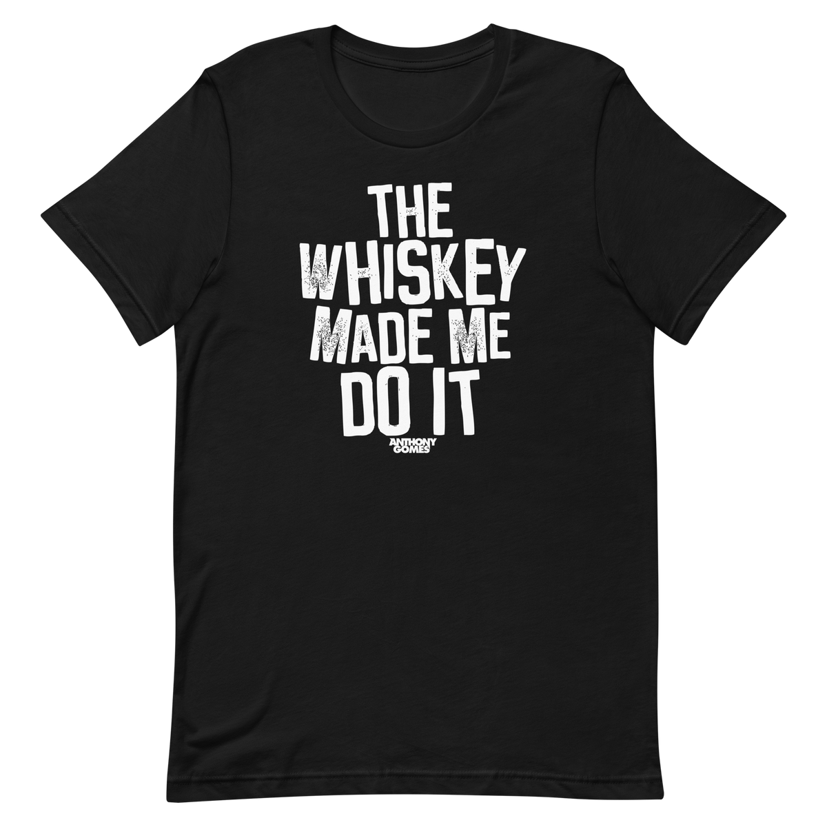 The Whiskey Unisex T-Shirt - Available in 3 Colors (S-5XL) – Anthony Gomes - Official Store